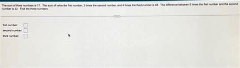 Solved The Sum Of Three Numbers Is 17 The Sum Of Taice The Chegg Com