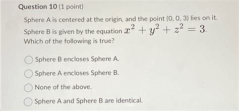 Solved Question 10 1 Point Sphere A Is Centered At The Chegg