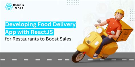 Developing Food Delivery App With Reactjs For Restaurants To Boost Sales Reactjsindia Blog On