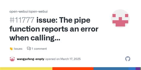 Issue The Pipe Function Reports An Error When Calling Event Emitter Open Webui Open Webui