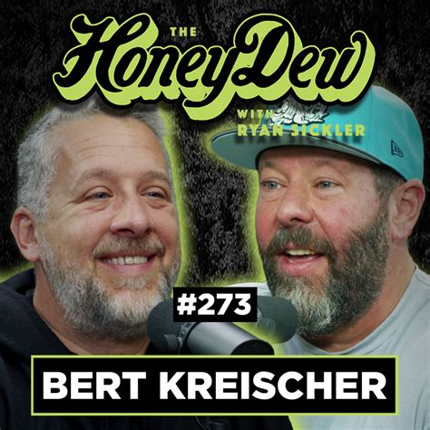Bert Kreischer Honeybert The Honeydew Podcast With Ryan Sickler