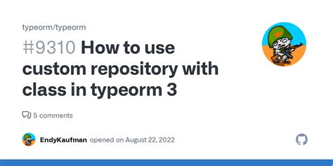 How To Use Custom Repository With Class In Typeorm 3 · Issue 9310 · Typeorm Typeorm · Github