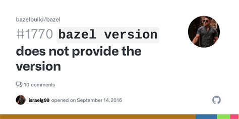 `bazel Version` Does Not Provide The Version · Issue 1770 · Bazelbuildbazel · Github