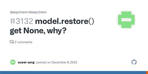 Modelrestore Get None Why · Issue 3132 · Deepchemdeepchem · Github