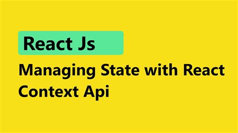Managing State With React Context Api React Tutorial For Beginners