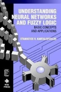 Understanding Neural Networks And Fuzzy Logic Buy Understanding Neural Networks And Fuzzy Logic