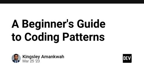 a beginner s guide to coding patterns dev community
