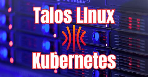 Talos Linux Kubernetes Vmware Vsphere Installation Virtualization Howto