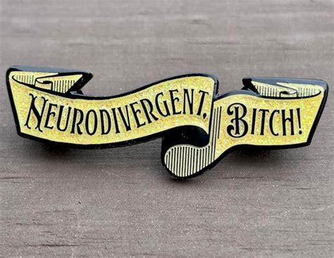 Neurodivergent Bitch Enamel Pin Madam Clutterbuckets Neurodiverse