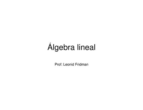 Linalg Álgebra Álgebra LinealÁlgebra Lineal Prof Leonid Fridman Vectores Y Subespacios