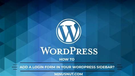 How To Add A Login Form In Your Wordpress Sidebar By Devid Hardin