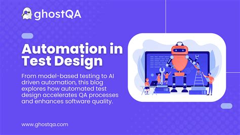 Automation In Test Design — Enhancing Efficiency With Ghostqa By