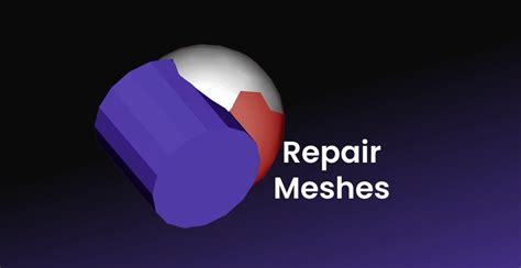 How To Repair Meshes For Boolean Operations With Meshlib