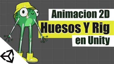 Animación 2d Con Huesos Y Rig De Unity Youtube