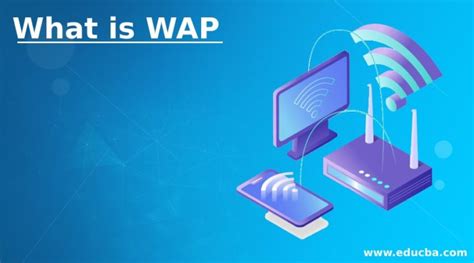 What Is Wap A Quick Glance Of Uses And Importance Of Wap