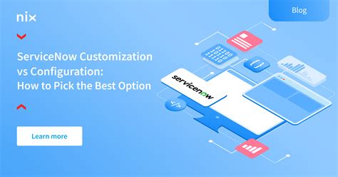 Servicenow Customization Vs Configuration Which Should You Choose Nix United