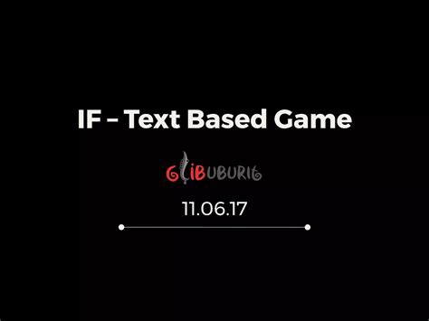 interactive fiction text based game ppt