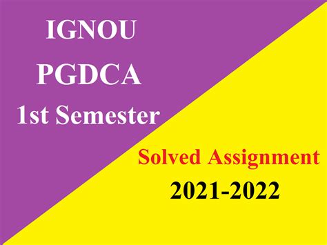 ignou pgdca 1st sem solved assignment 2021 22 solution