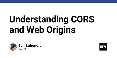 Understanding Cors And Web Origins Dev Community