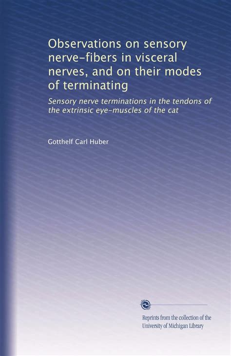 Buy Observations On Sensory Nerve Fibers In Visceral Nerves And On Their Modes Of Terminating