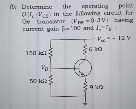 B Determine The Operating Point Q Ic VC E In StudyX