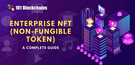 A Comprehensive Guide On Enterprise Nft Non Fungible Token 101 Blockchains