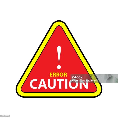 Caution Error Signs Symbols Of Danger And Warning Signs Warning Attention Danger Sign