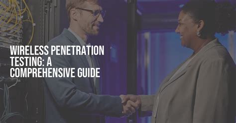 Wireless Penetration Testing A Comprehensive Guide
