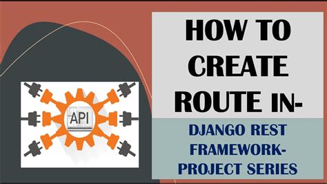 how to create route in django rest api routes in main app django