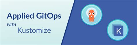 Applied Gitops With Kustomize Codefresh