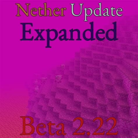 Nether Update Expanded Biome Testing Minecraft Mods Curseforge