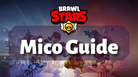 Guide De Mico Brawl Stars
