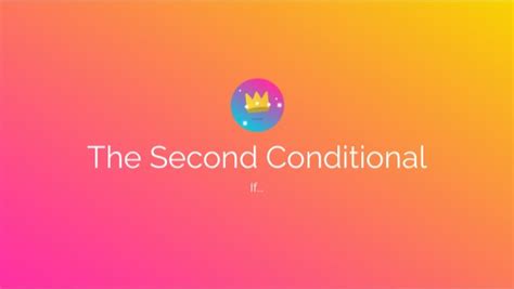 The Second Conditional Genially