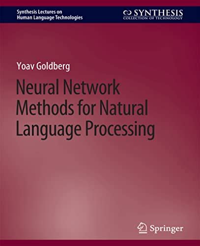Neural Network Methods For Natural Language Processing Synthesis Lectures On Human Language