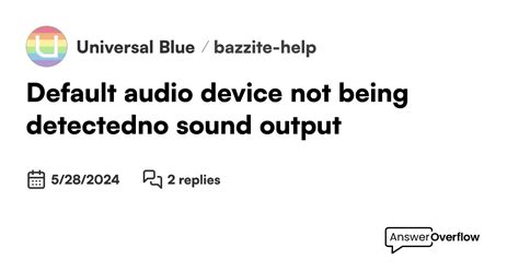 default audio device not being detected no sound output universal blue