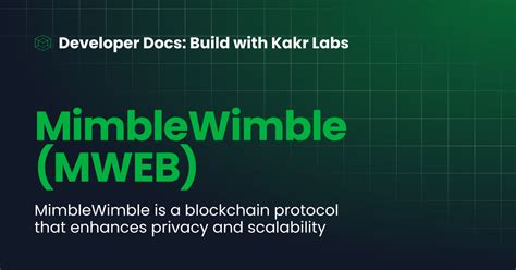 Mimblewimble Mweb Developer Docs Build With Kakr Labs