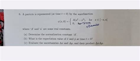 Solved 6 A Particle Is Represented At Time T 0 By The