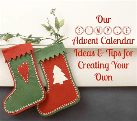 Our Advent Calendar And Tips For Creating Your Own