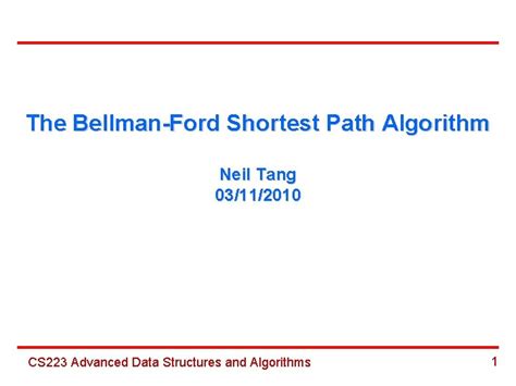 The Bellmanford Shortest Path Algorithm Neil Tang 03112010