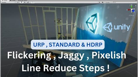 How To Reduce Flickering Jaggy Pixelish Lines In Unity Urp Standard And Hdrp Vr Youtube