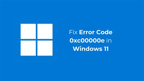 5 Ways To Fix Error Code 0xc00000e In Windows 11