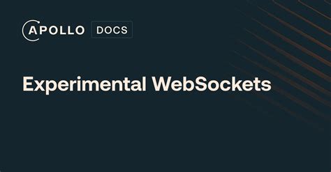 Experimental WebSockets Apollo GraphQL Docs