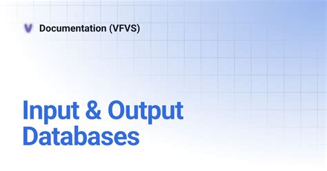Input And Output Databases Documentation Vfvs