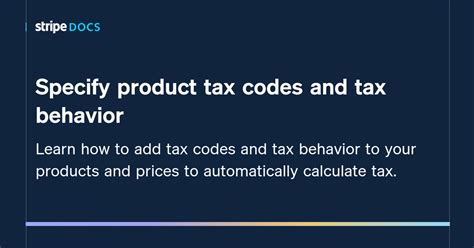 Specify Product Tax Codes And Tax Behavior Stripe Documentation