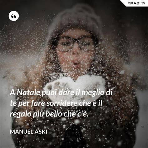 Manuel Aski Le Migliori Frasi E Citazioni Del Famoso Autore