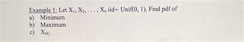 solved example 1 let x1 x2 … xn iid unif 0 1 find pdf of