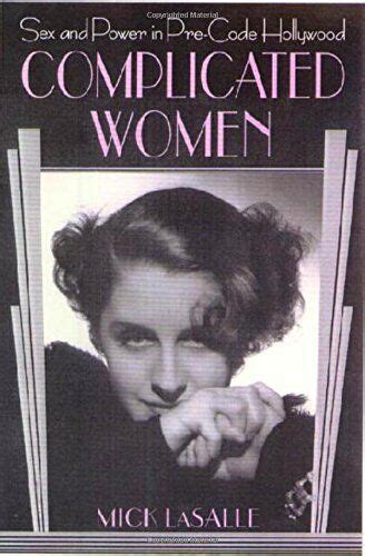 Complicated Women Sex And Power In Pre Code Hollywood 9780312252076 Ebay