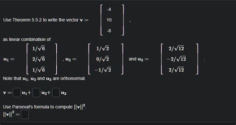 solved use theorem 5 5 2 to write the vector v as linear