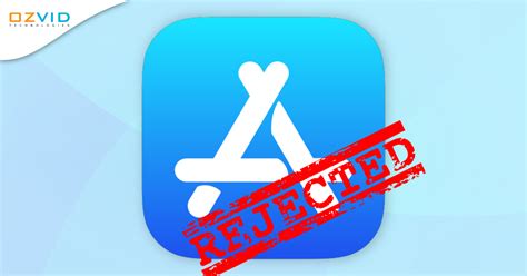 Why Mobile Apps Get Rejected