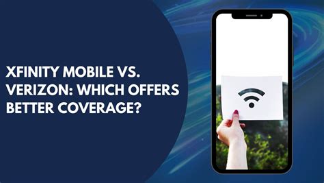 Xfinity Mobile Vs Verizon Which Plan Suits You Best